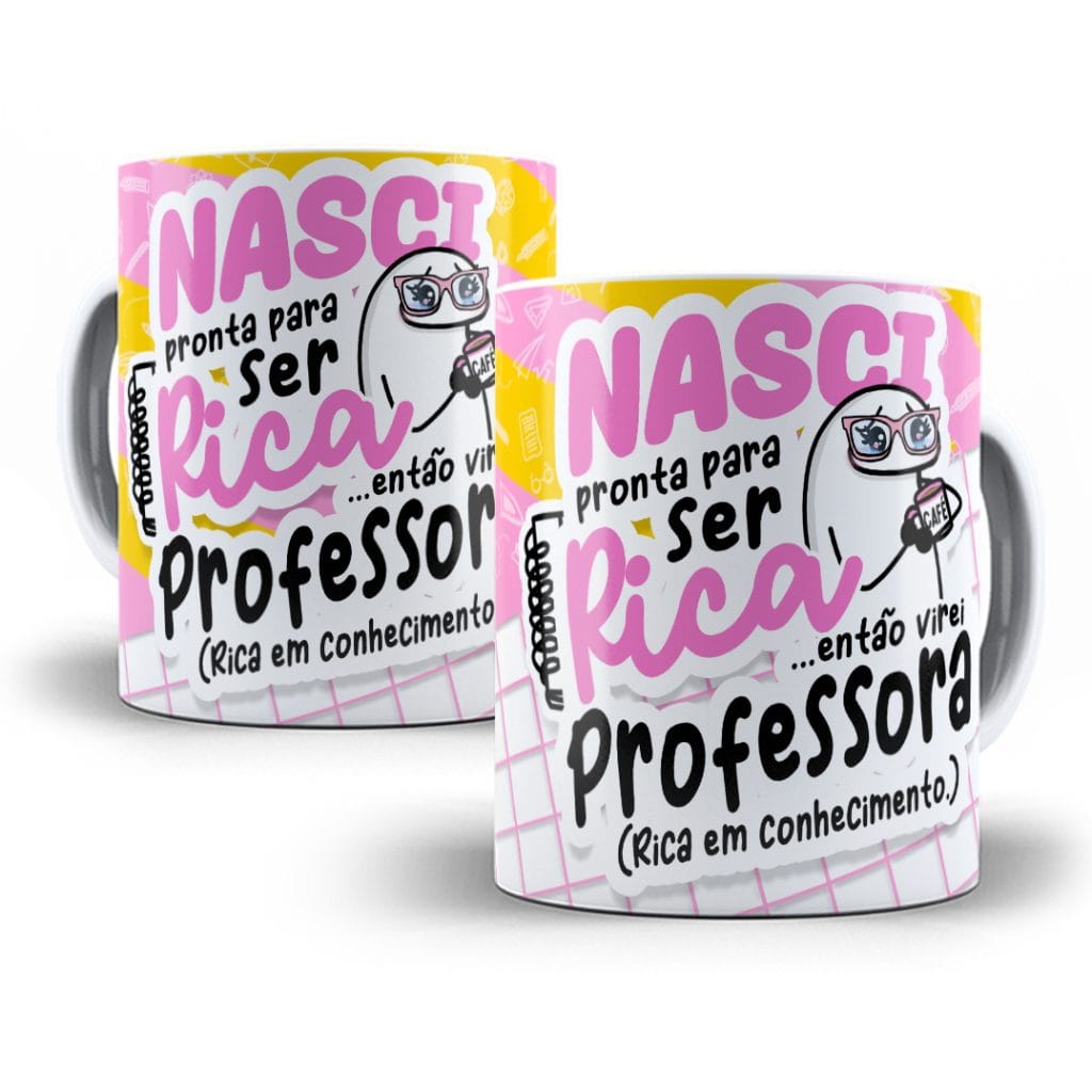 Estampa Caneca Nasci Pronta Para Ser Rica Flork Professora | Studios Cat