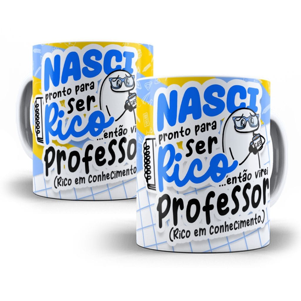 Estampa Caneca Nasci Pronta Para Ser Rica Flork Professora | Studios Cat